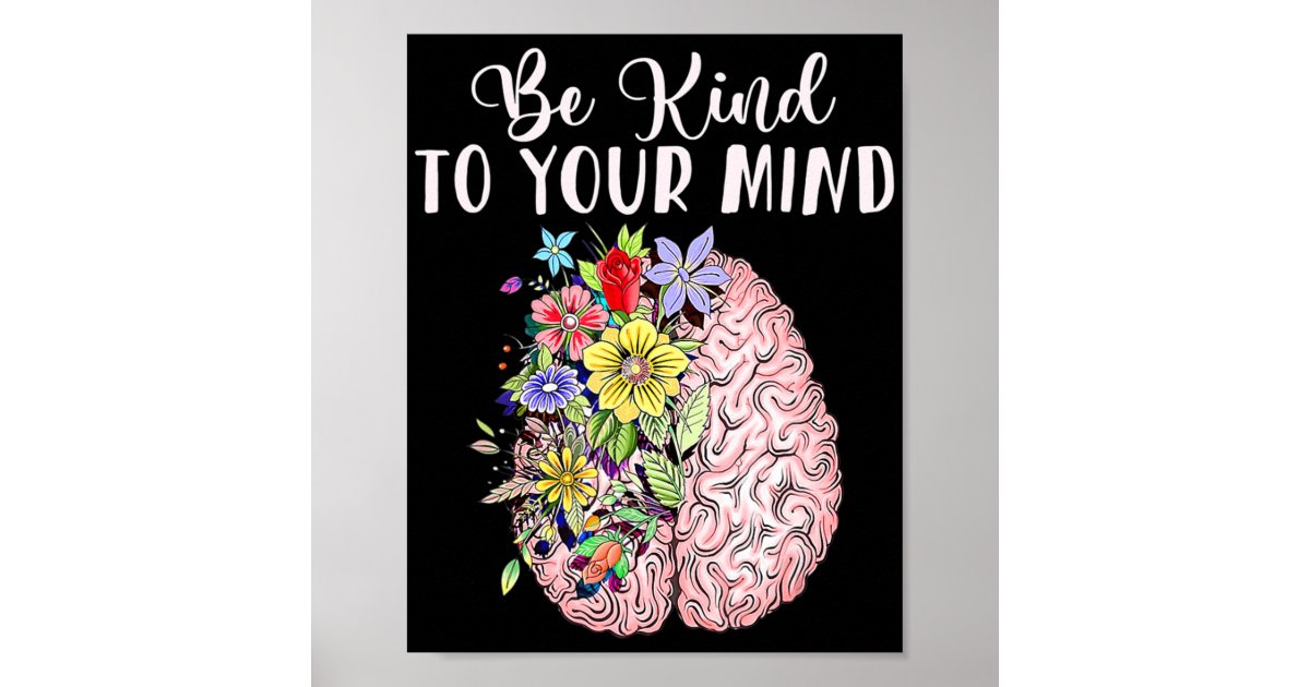 Be Kind To Your Mind Mental Health Autism Awarenes Poster | Zazzle