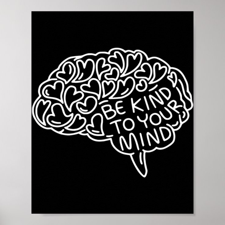 Be Kind To Your Mind Mental Health Awareness Heart Poster | Zazzle