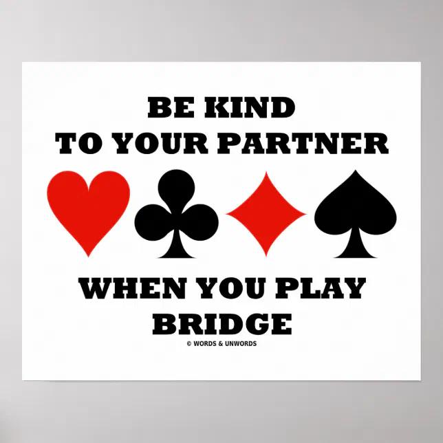 Be Kind To Your Partner When You Play Bridge Poster | Zazzle