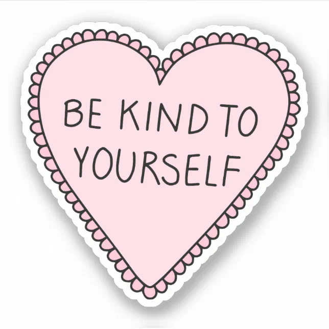 Be kind to yourself pink heart sticker | Zazzle