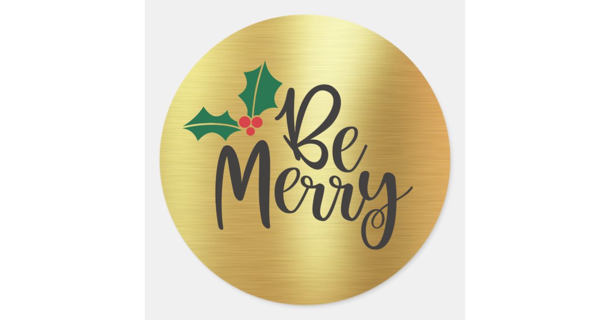 Be Merry | Gold Foil Sticker | Zazzle