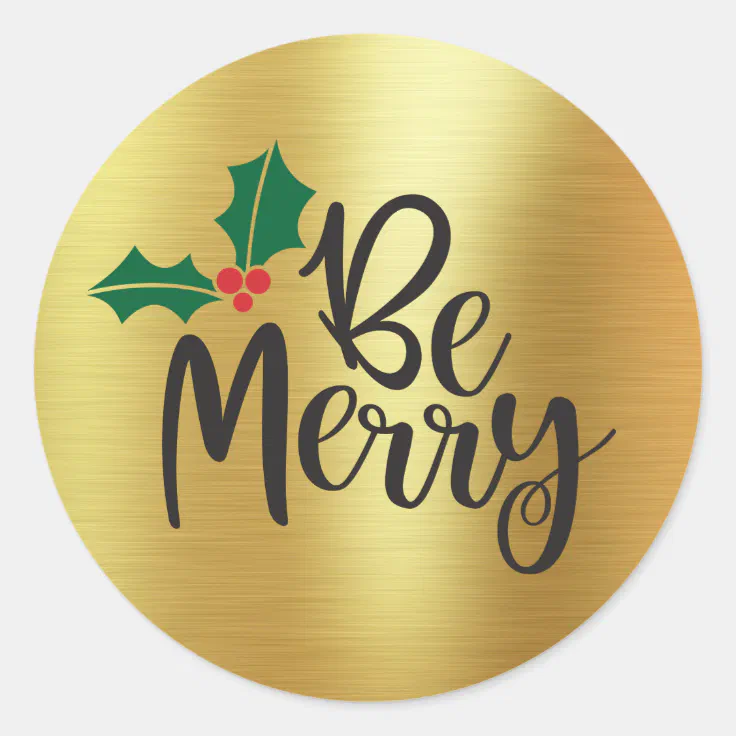 Be Merry | Gold Foil Sticker | Zazzle