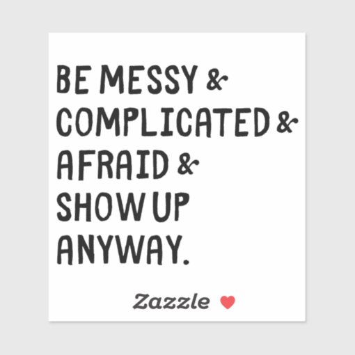 Be Messy Vinyl Stickers | Zazzle
