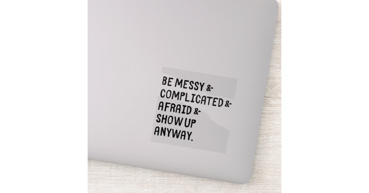 Be Messy Vinyl Stickers | Zazzle