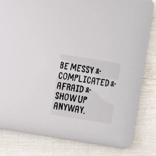 Be Messy Vinyl Stickers | Zazzle