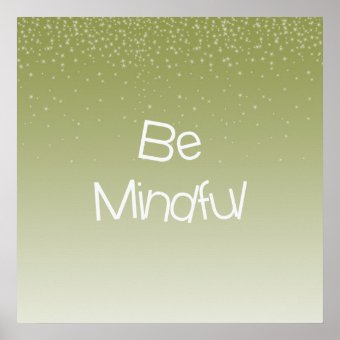 Be Mindful Poster | Zazzle