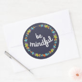 Be Mindful Stickers. Classic Round Sticker | Zazzle