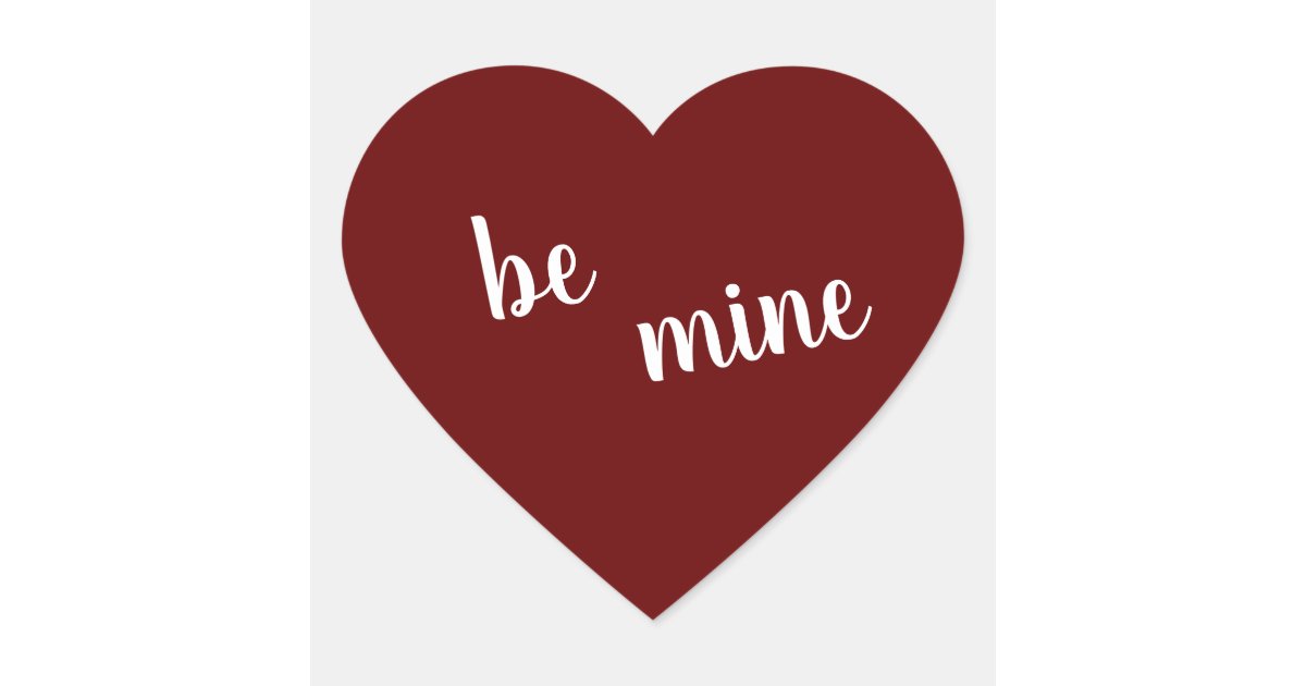 be mine,cute Love saying Heart Sticker | Zazzle