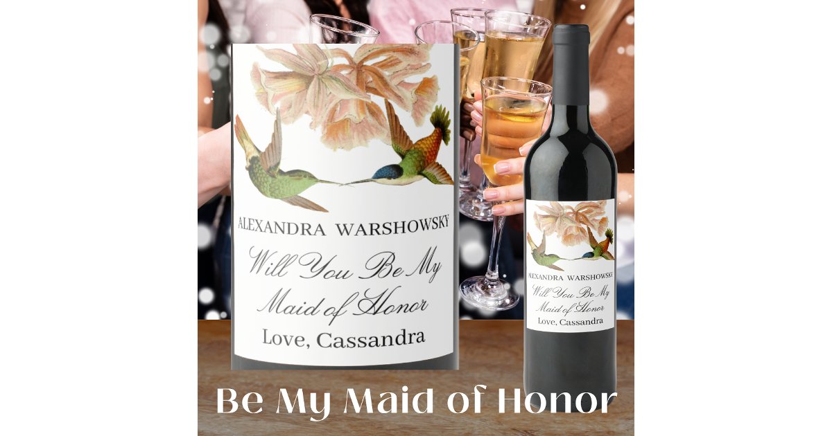 Be My Maid of Honor | Elegant Hummingbirds Wine Label | Zazzle