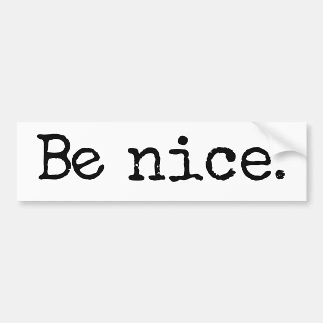 Be Nice Good Citizen Humor Bumper Sticker | Zazzle