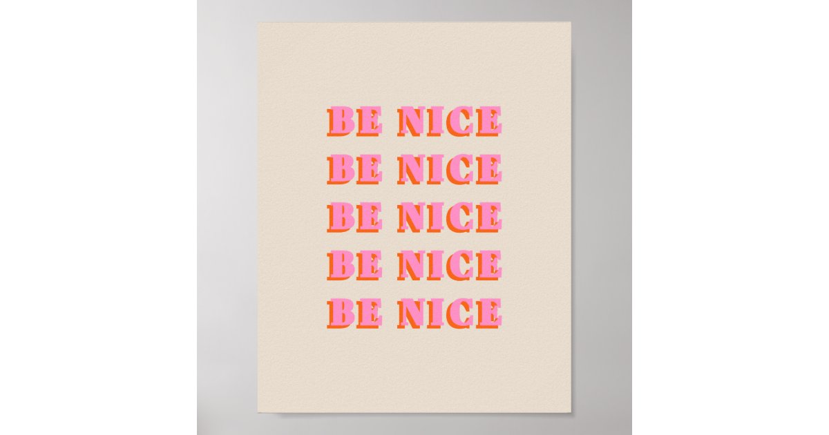 Be Nice Inspirational Motivational Quote Poster | Zazzle