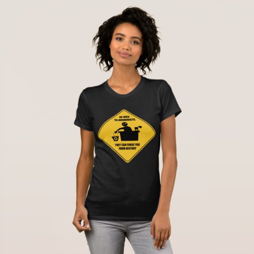 Be Nice to Archivists T-Shirt | Zazzle