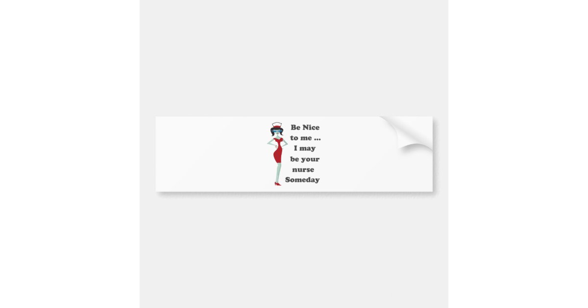 Be nice to me bumper sticker | Zazzle
