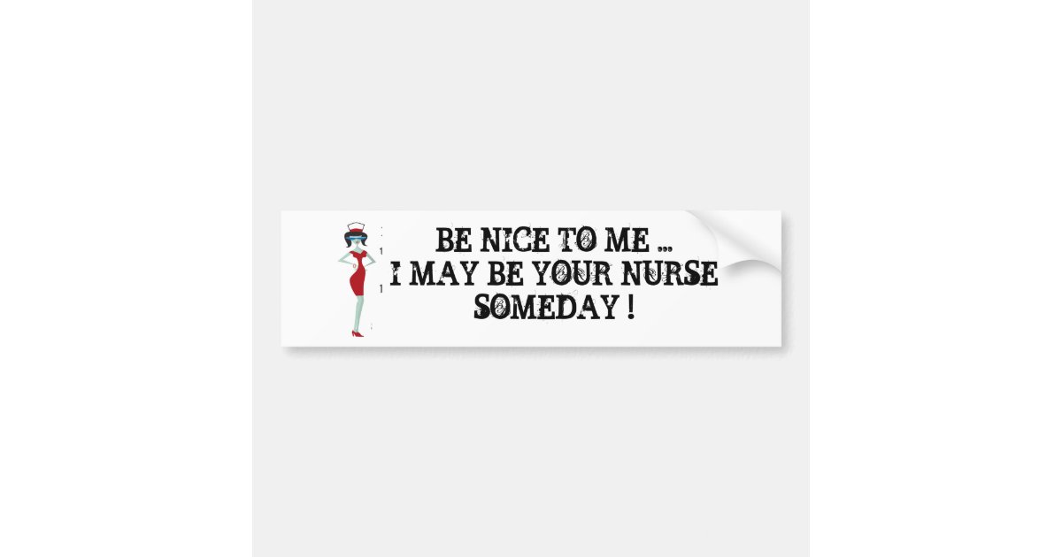 Be nice to me bumper sticker | Zazzle