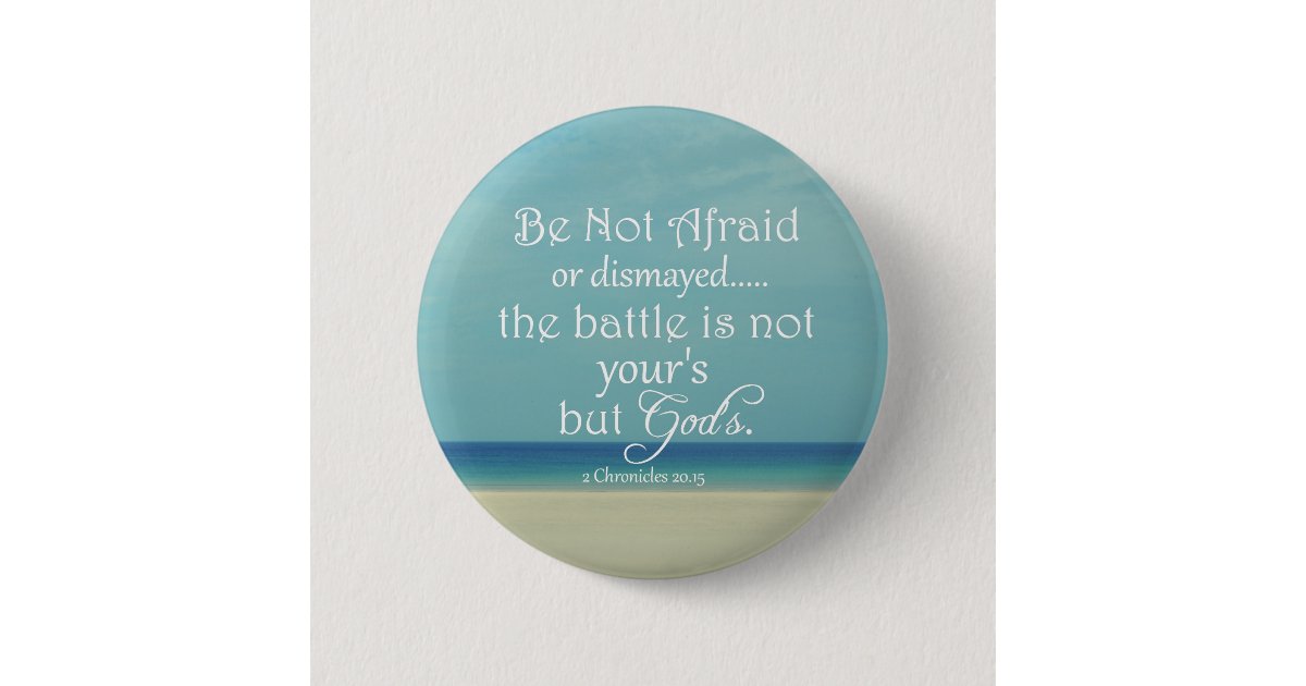 Be Not Afraid Bible Verse Button | Zazzle