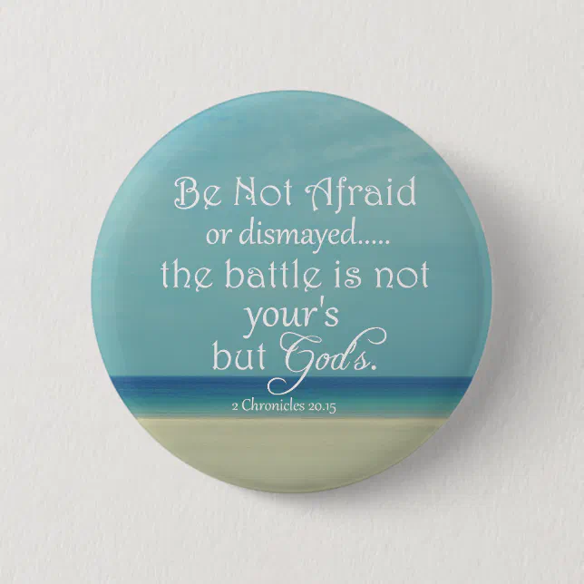 Be Not Afraid Bible Verse Button | Zazzle