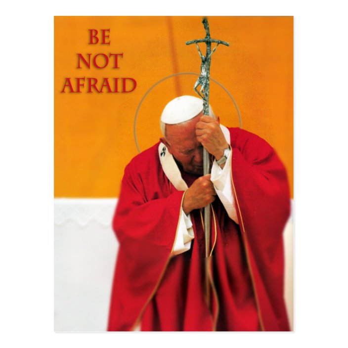 BE NOT AFRAID ST JOHN PAUL II POSTCARD | Zazzle.com