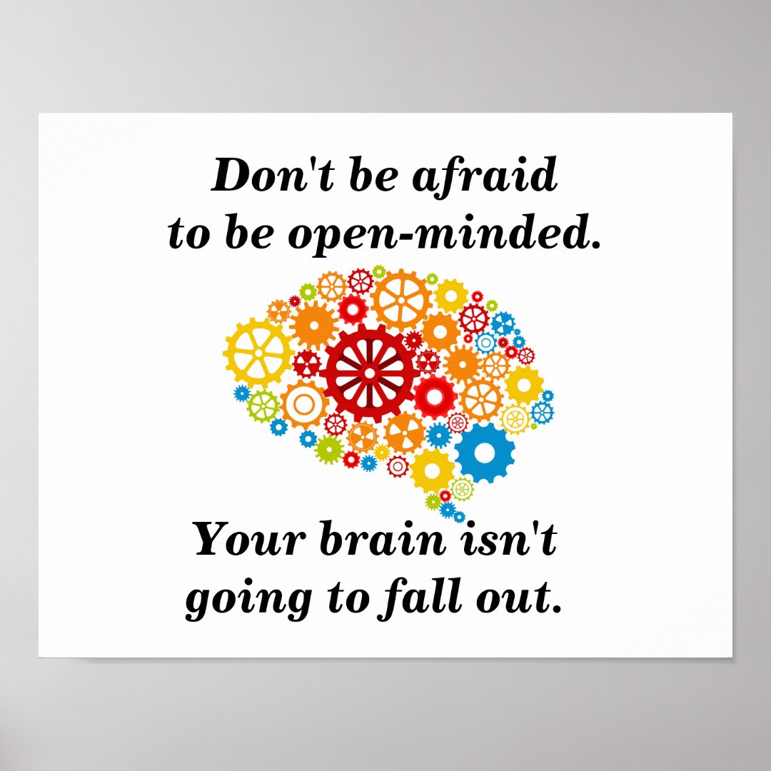 Be open-minded poster | Zazzle