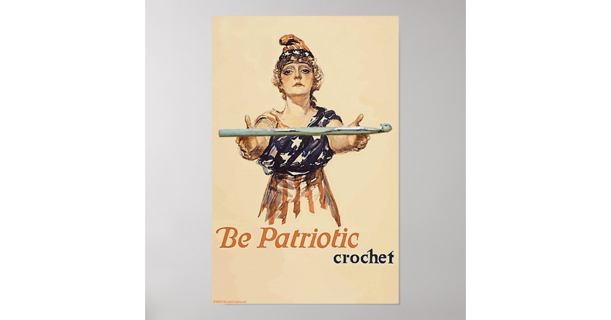 Be Patriotic: Crochet - poster | Zazzle
