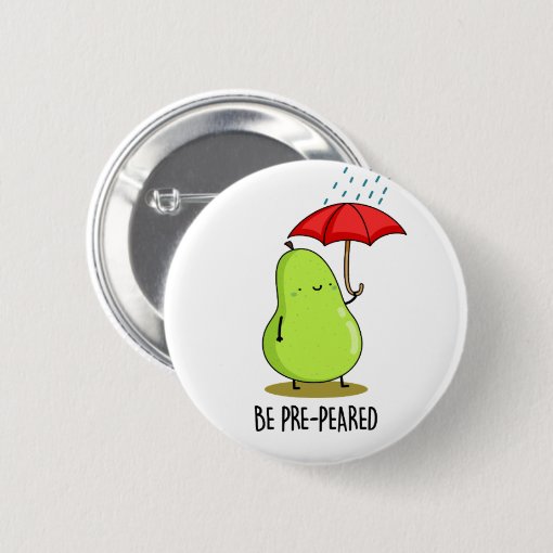 Be Pre-Pear-ed Funny Pear In Rain Pun Button | Zazzle