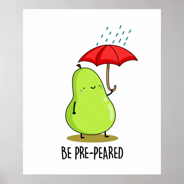 Be Pre-Pear-ed Funny Pear In Rain Pun Poster | Zazzle