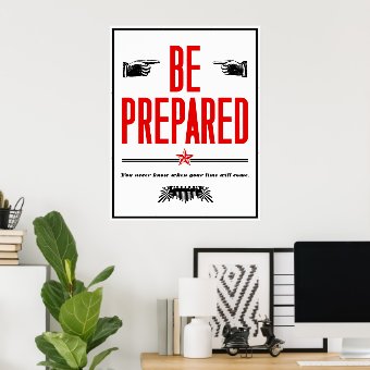 Be Prepared. Poster | Zazzle