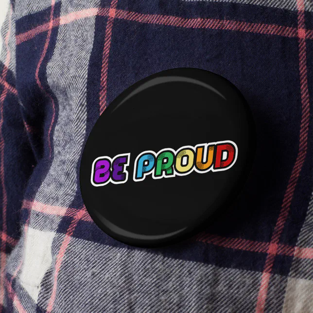 Be proud LGBT Gay pride Button | Zazzle