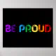 Be proud LGBT Gay pride Poster | Zazzle