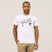 Be Rational, Get Real! T-Shirt | Zazzle