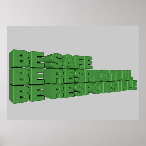Be Safe, Respectful, and Responsible Poster | Zazzle