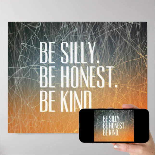 Be Silly Be Honest - Motivational Quote Poster | Zazzle