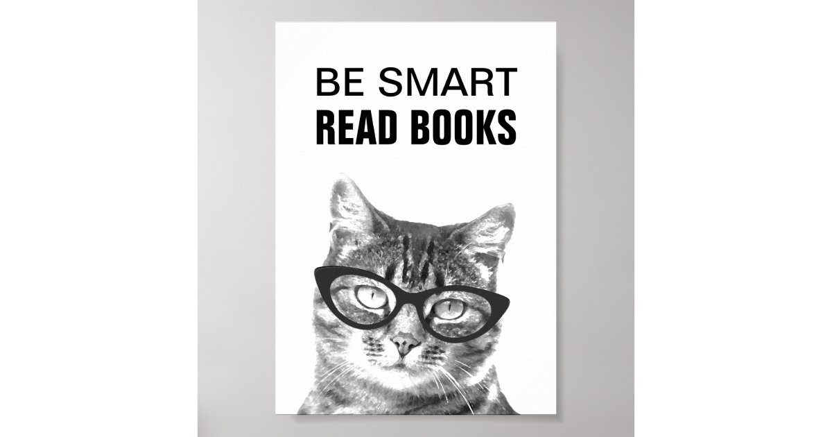 Be smart read books poster with funny cat photo | Zazzle