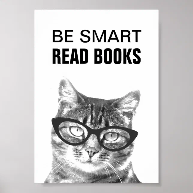 Be smart read books poster with funny cat photo | Zazzle