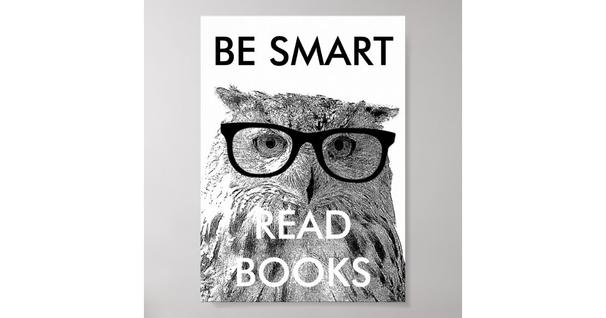 Be smart read books poster with funny owl photo | Zazzle