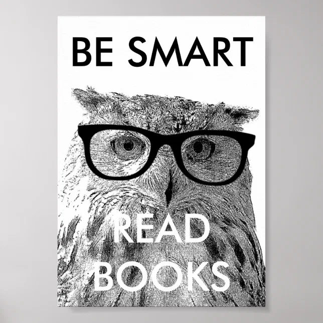Be smart read books poster with funny owl photo | Zazzle