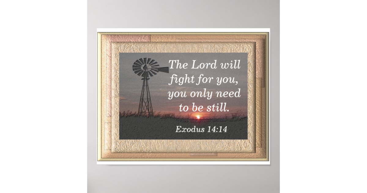 Be still -- Exodus 14:14 art print | Zazzle