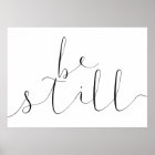 BE STILL POSTER | Zazzle
