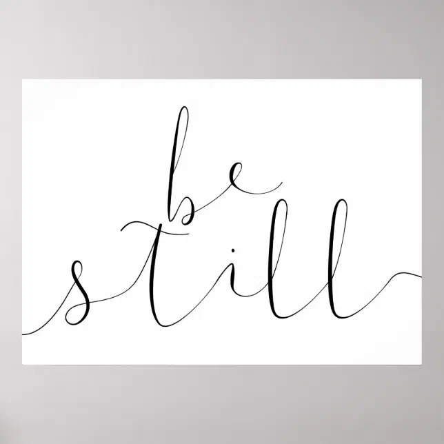 BE STILL POSTER | Zazzle