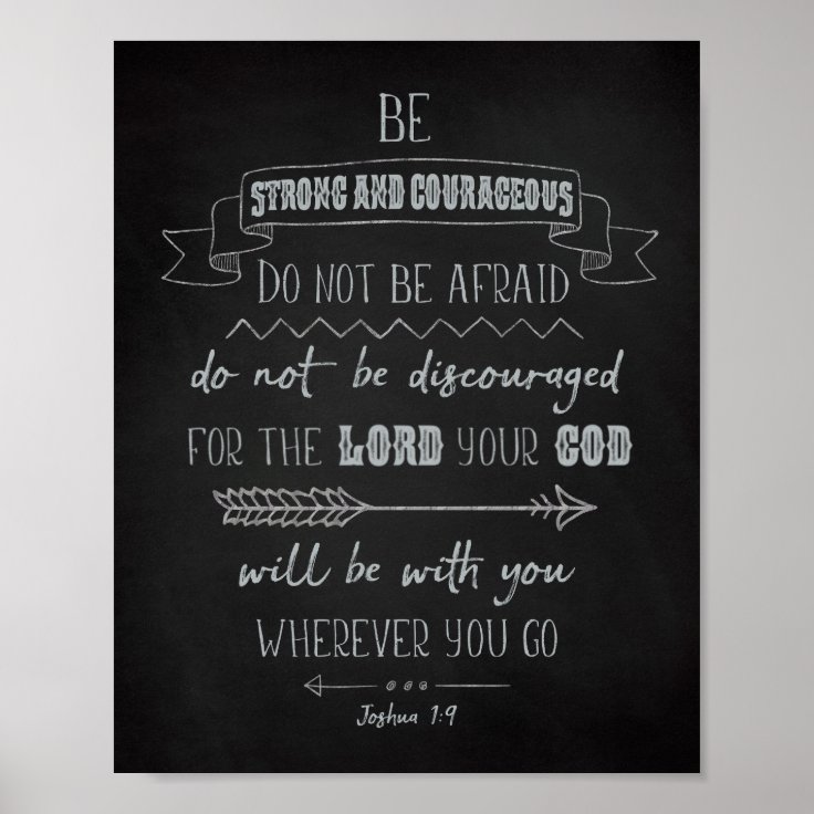 Be Strong and Courageous, Joshua 1:9 Poster | Zazzle