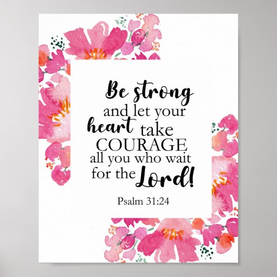 Be Strong & Take Courage Psalm Pink Floral Bible Poster | Zazzle.com
