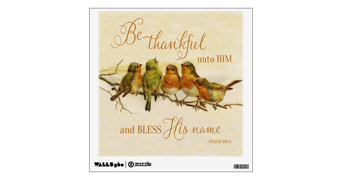 Be Thankful Unto Him & Bless His Name Wall Sticker | Zazzle
