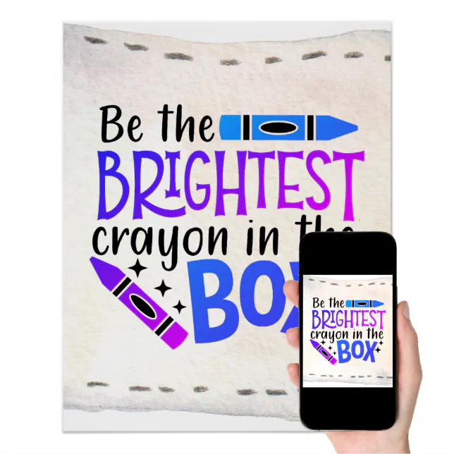 Be The Brightest Crayon In The Box Poster | Zazzle