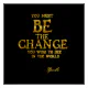 Be The Change - Gandhi Inspirational Action Quote Poster | Zazzle