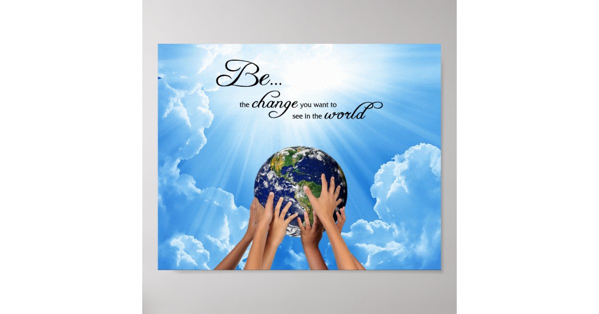 Be the Change - Gandhi Poster | Zazzle