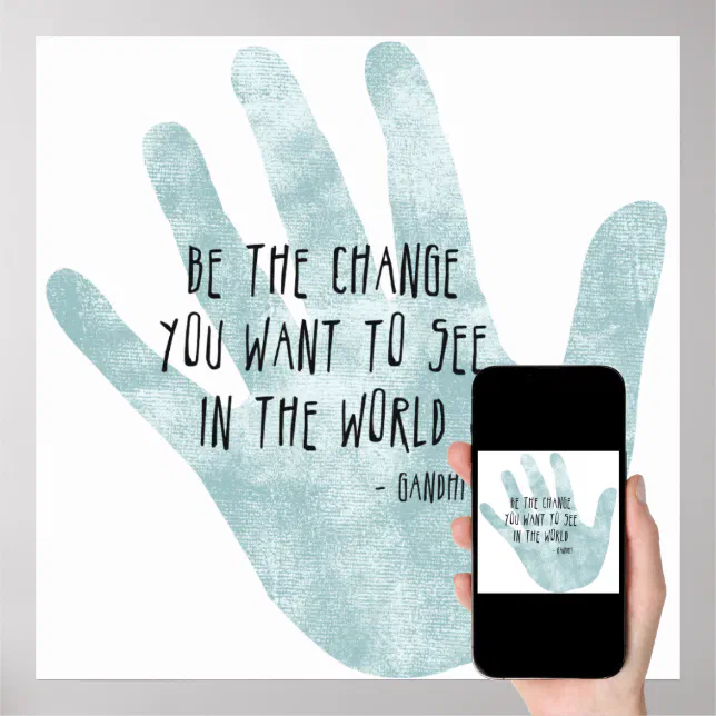 Be the Change Hand Poster | Zazzle