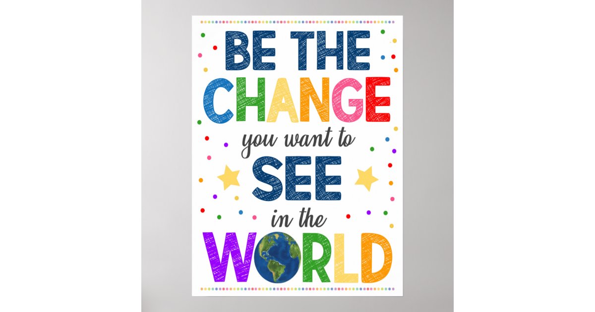 Be The Change Rainbow Poster | Zazzle