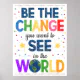Be The Change Rainbow Poster | Zazzle