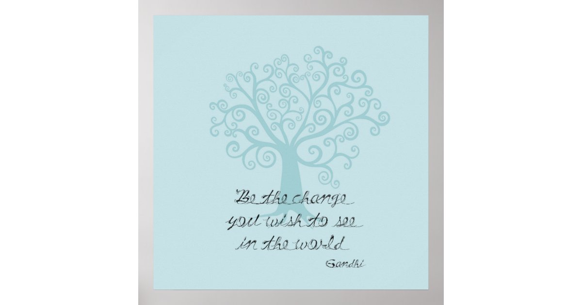 Be the Change Tree Poster | Zazzle