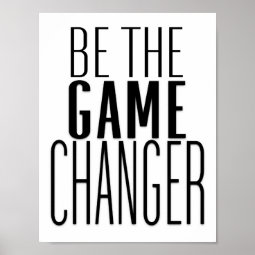 Be The Game Changer Encouraging Quote Poster | Zazzle
