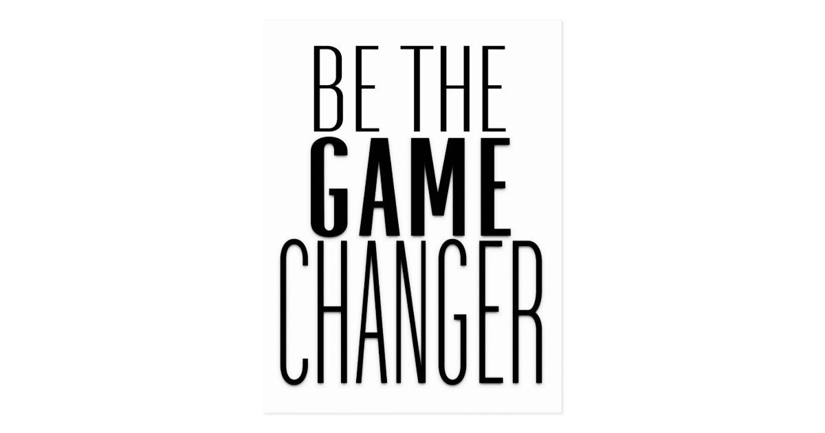 Be The Game Changer Motivational Quote Postcard | Zazzle.com